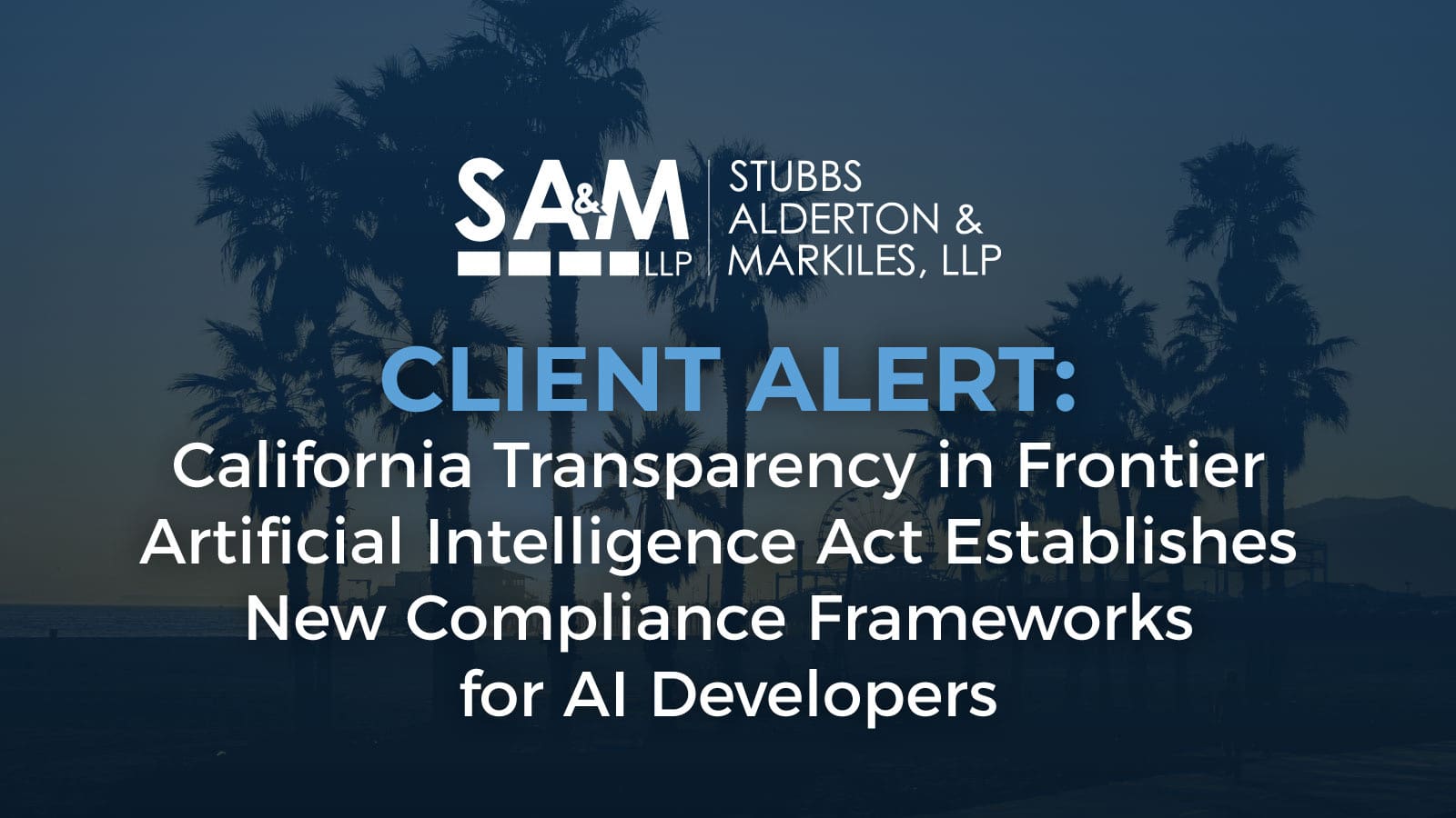 Client Alert: California Transparency in Frontier Artificial ...